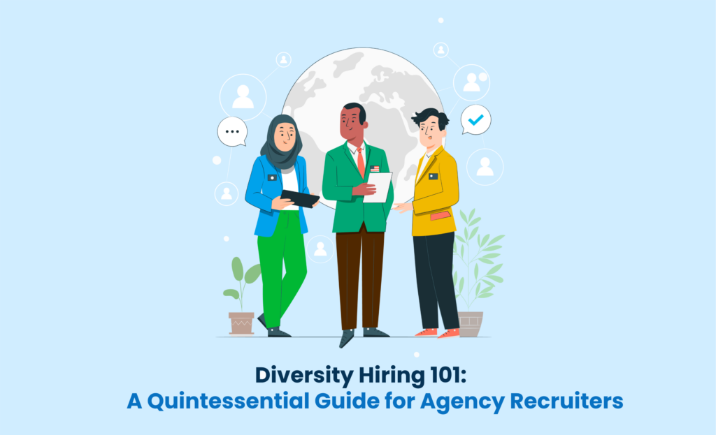 Diversity Hiring 101: A Quintessential Guide for Agency Recruiters ...