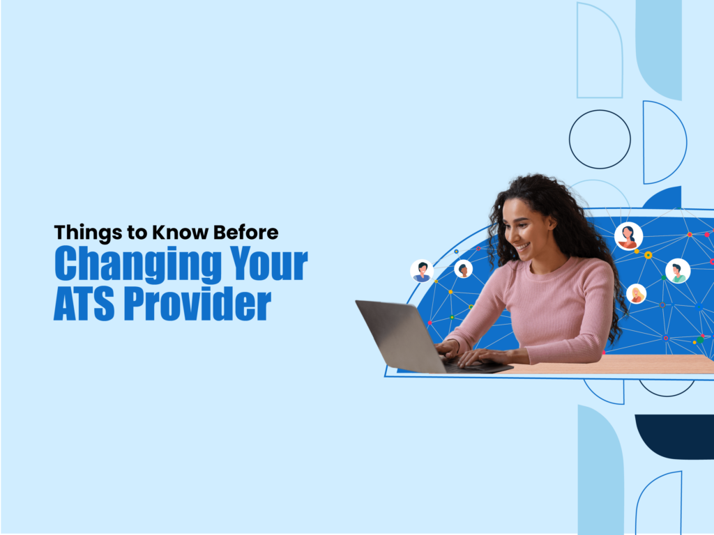 10 things to know before changing your ATS provider - Recruit CRM