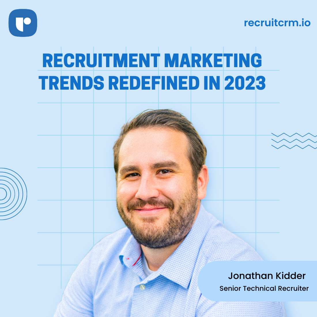 Recruitment Marketing Trends & Best Practices Explained by Jonathan Kidder