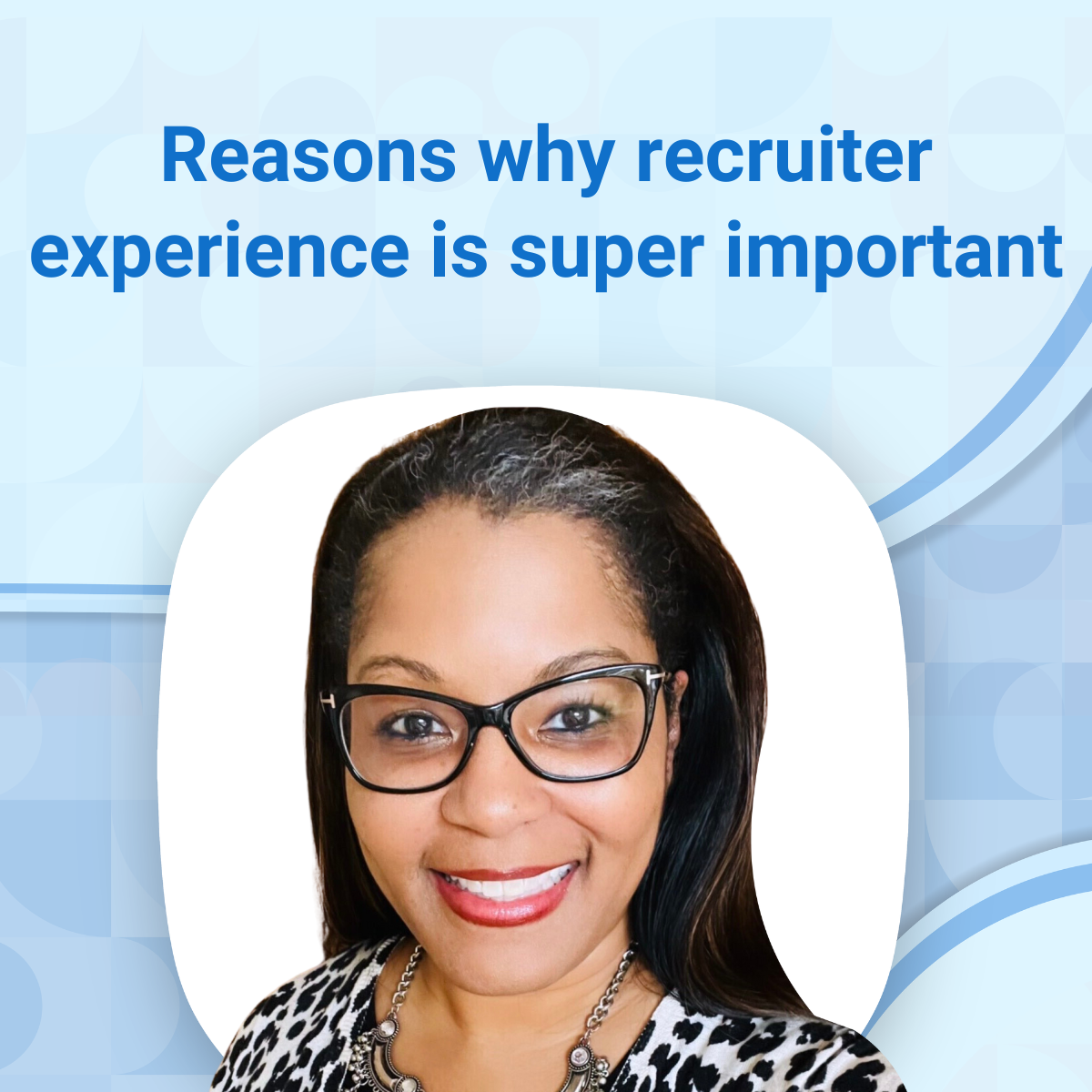Recruiter experience: The key to transforming talent acquisition strategies