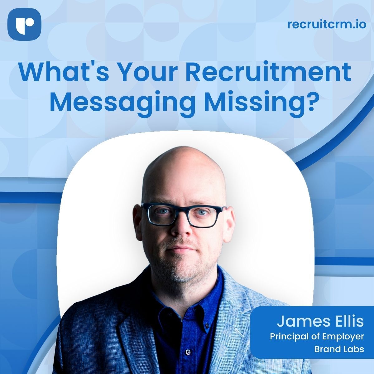 What’s missing from your recruitment messaging?