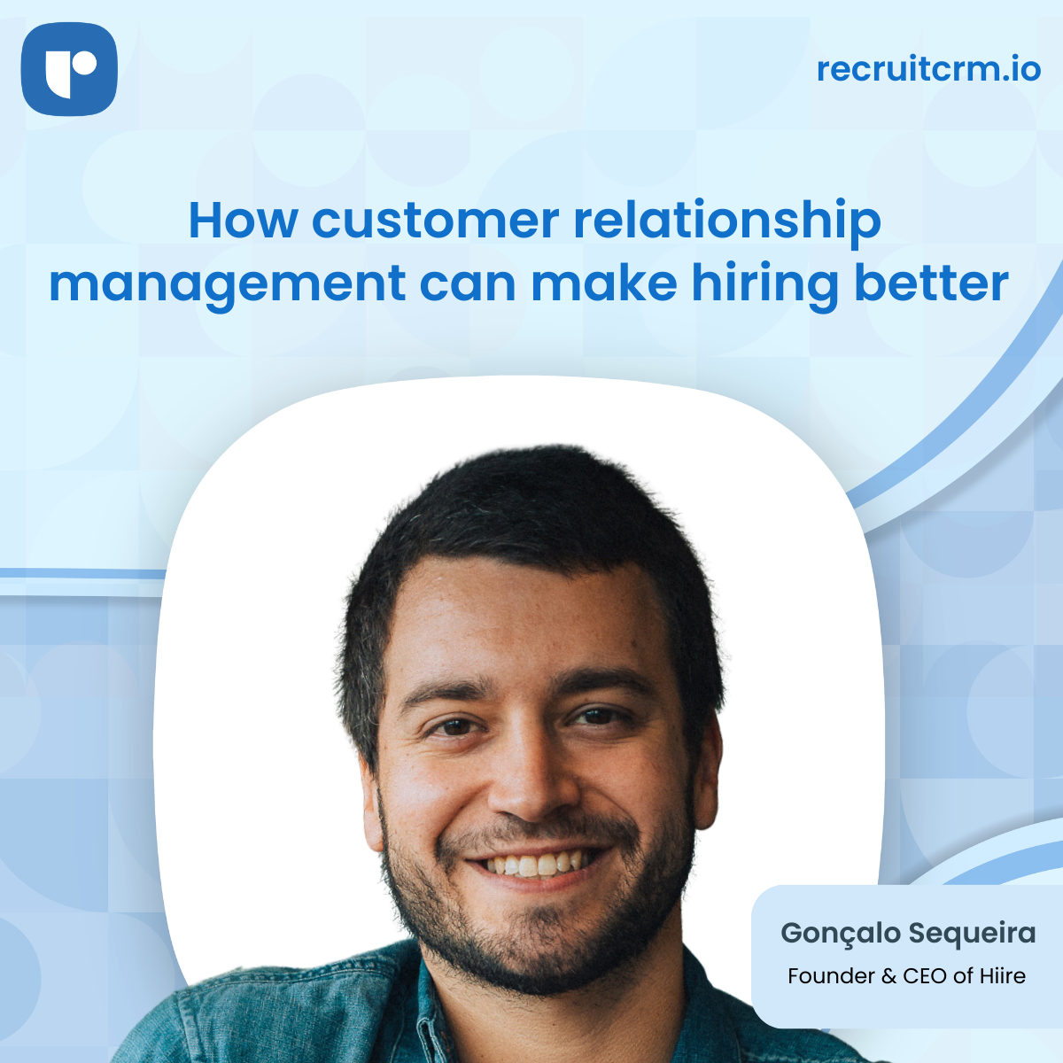 Here’s how you can leverage CRM systems to streamline recruitment