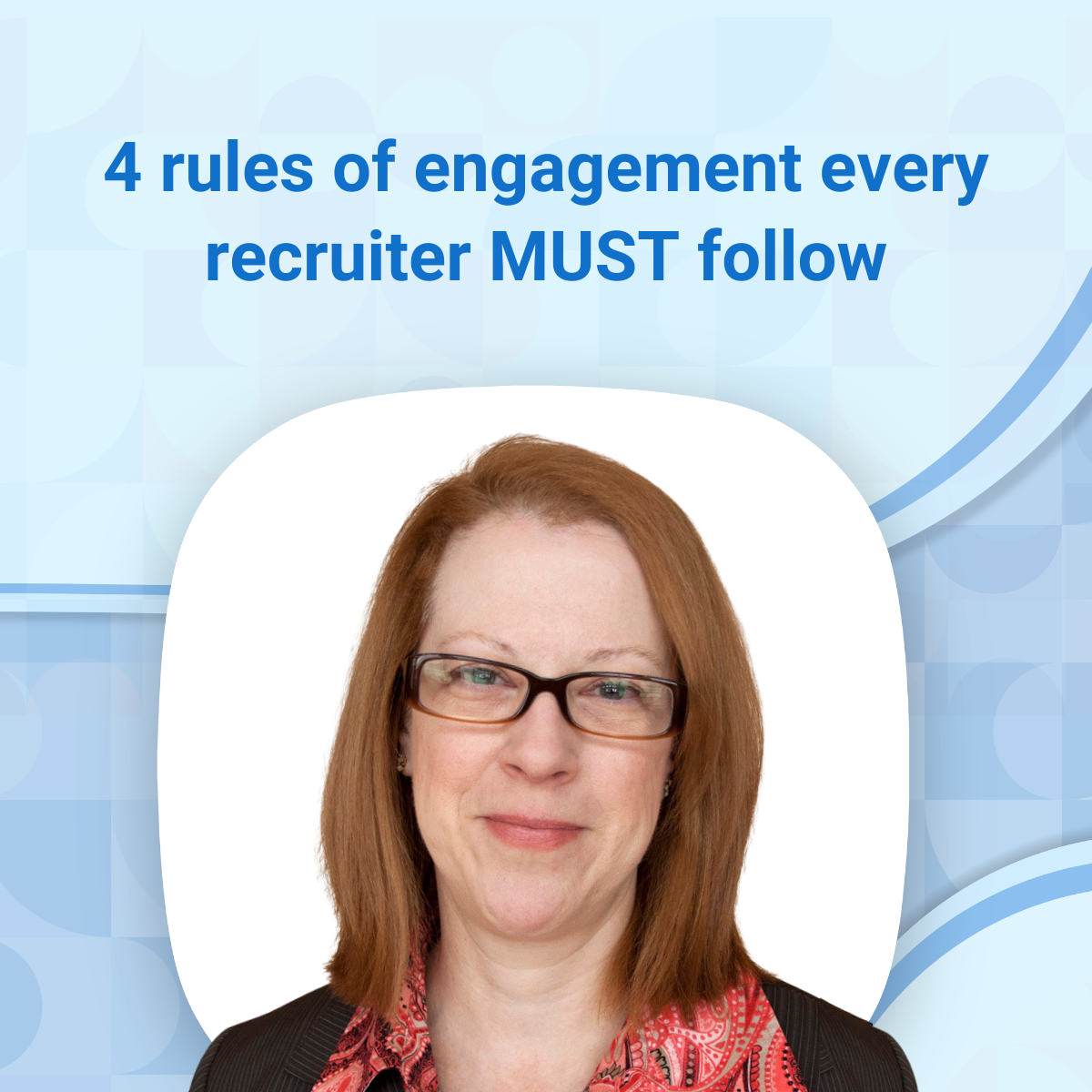 Cyndy Trivella shares 4 rules of candidate engagement every recruiter ...