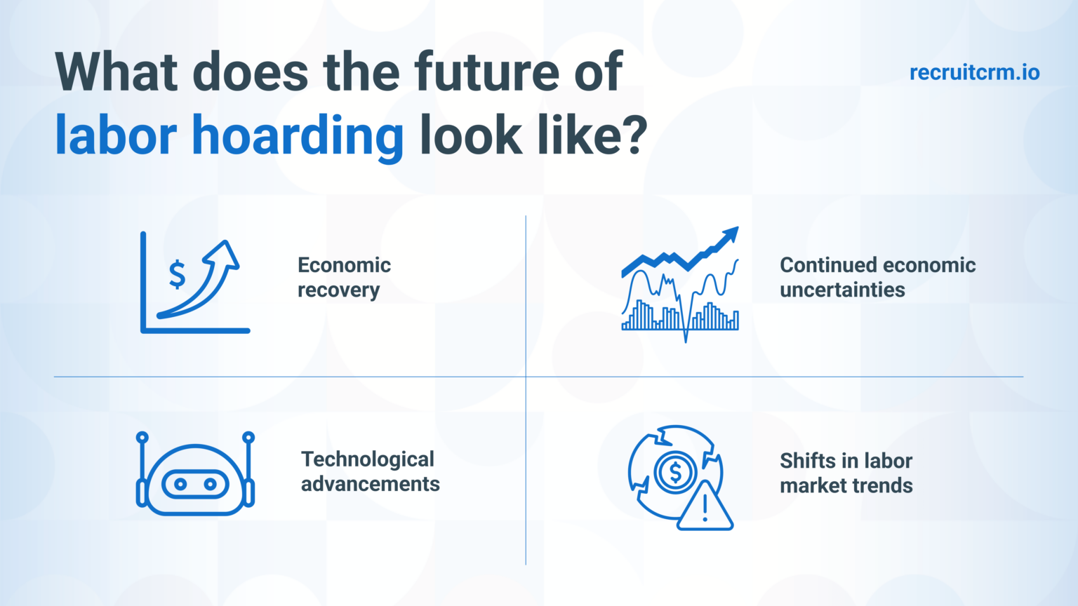 What is labor hoarding? Why is it making recruiting even more difficult?