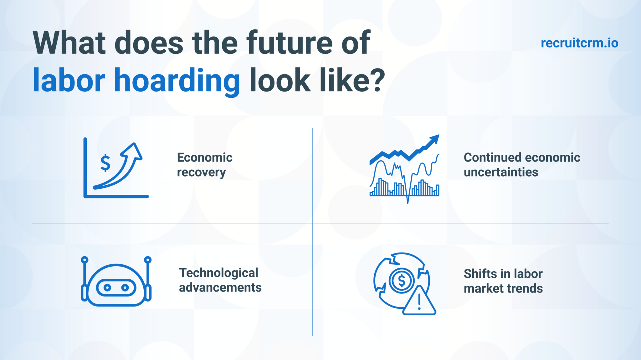 What is labor hoarding? Why is it making recruiting even more difficult?