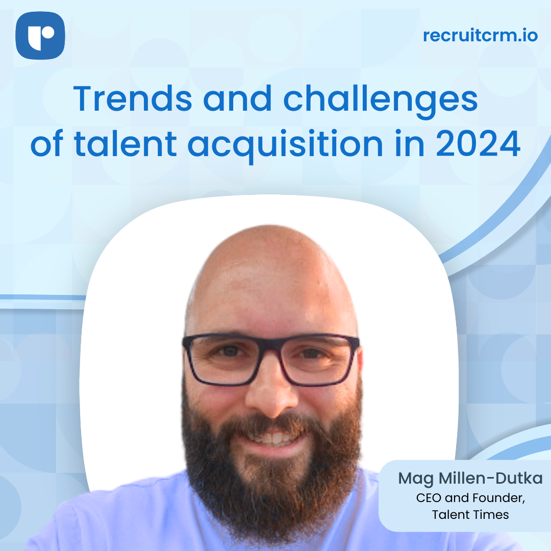 Trends and challenges of talent acquisition in 2024: Expert insights ...
