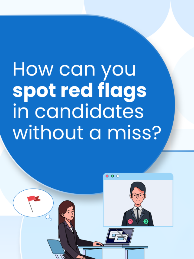 Learn how to spot red flags in a candidate - Recruit CRM