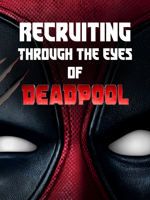 Want to find out how Deadpool looks at recruiting? - Recruit CRM